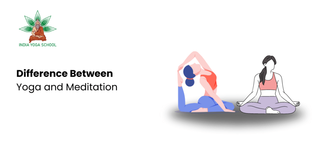 Difference Between Yoga and Meditation | India Yoga School Difference Between Yoga and Meditation | India Yoga School