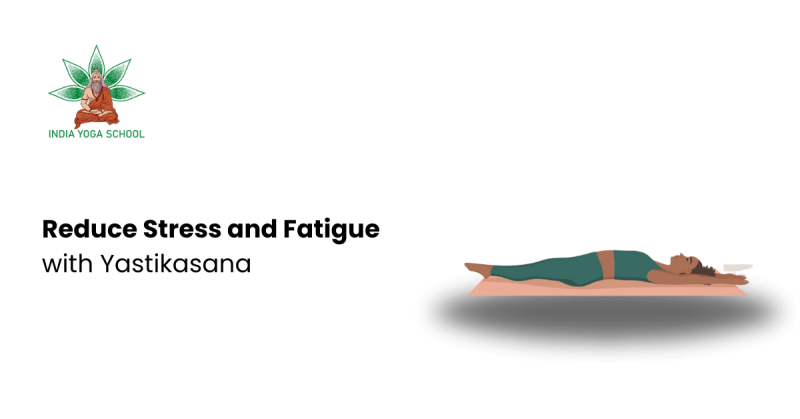 Reduce Stress and Fatigue with Yastikasana | Stick Pose & Its Benefits