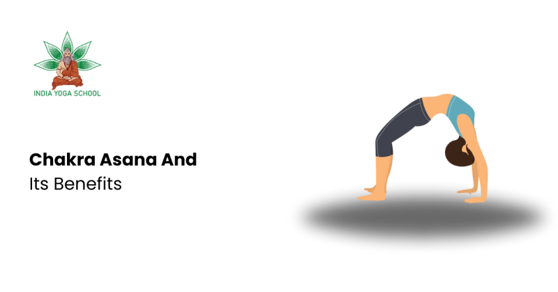 Chakra Asana And Its Benefits | India Yoga School