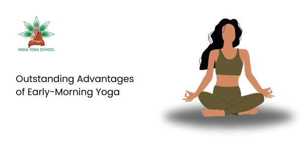 Outstanding Benefits of Early-Morning Yoga