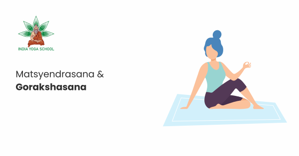 Matsyendrasana & Gorakshasana | India Yoga School